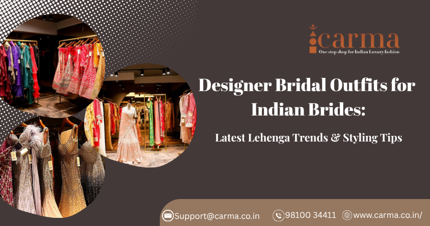 Designer Bridal Outfits for Indian Brides: Latest Lehenga Trends ...